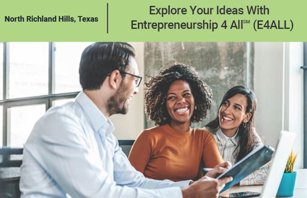 Explore Your Ideas With Entrepreneurship 4 All (E4ALL) North Richland Hills